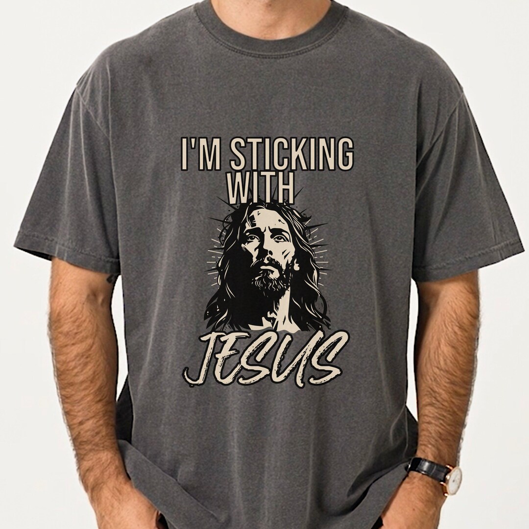 I Stick With Jesus T-shirt, Jesus Unisex T-shirt, Faith, Gift for ...
