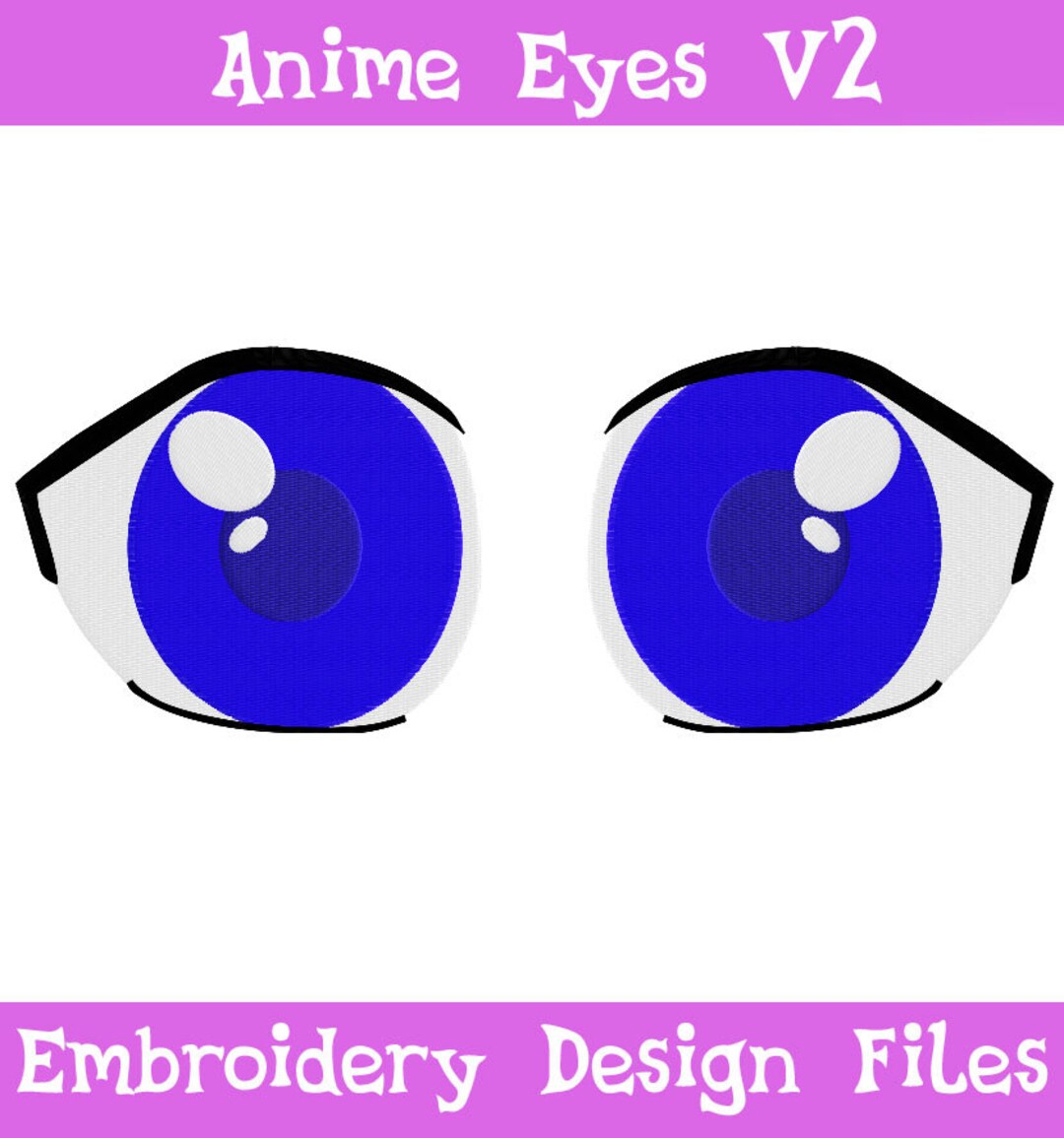 PES FILES: Anime Eyes V2 Embroidery Machine Design - Etsy