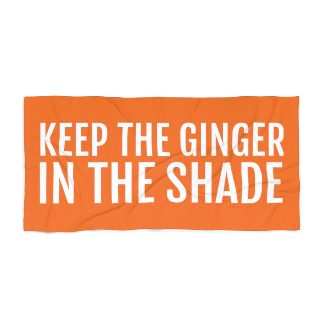 Beach Towel for Red Headskeep the Ginger in the Shade Beach Towel ...