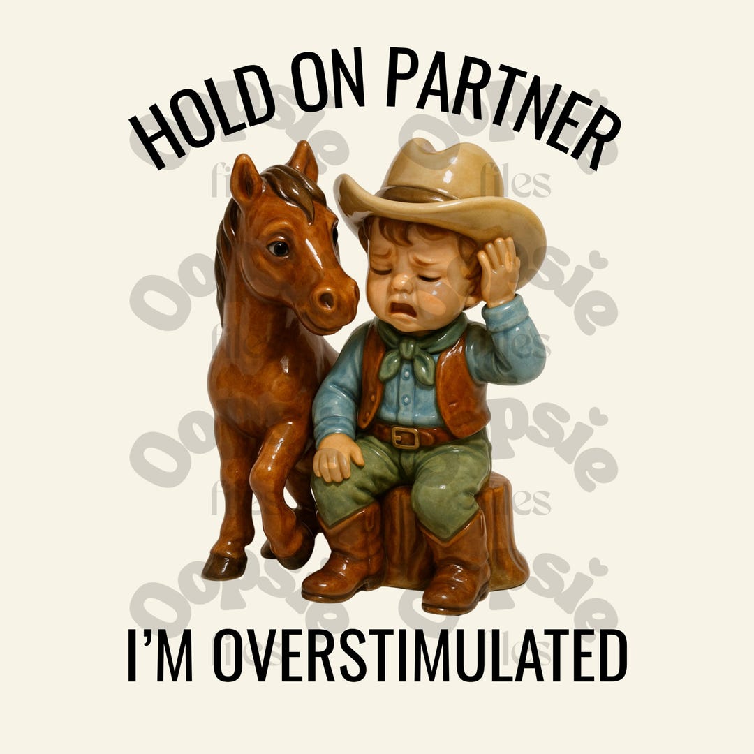 Funny Western PNG, I'm Tired Meme Clipart, Hold on Partner Tee ...