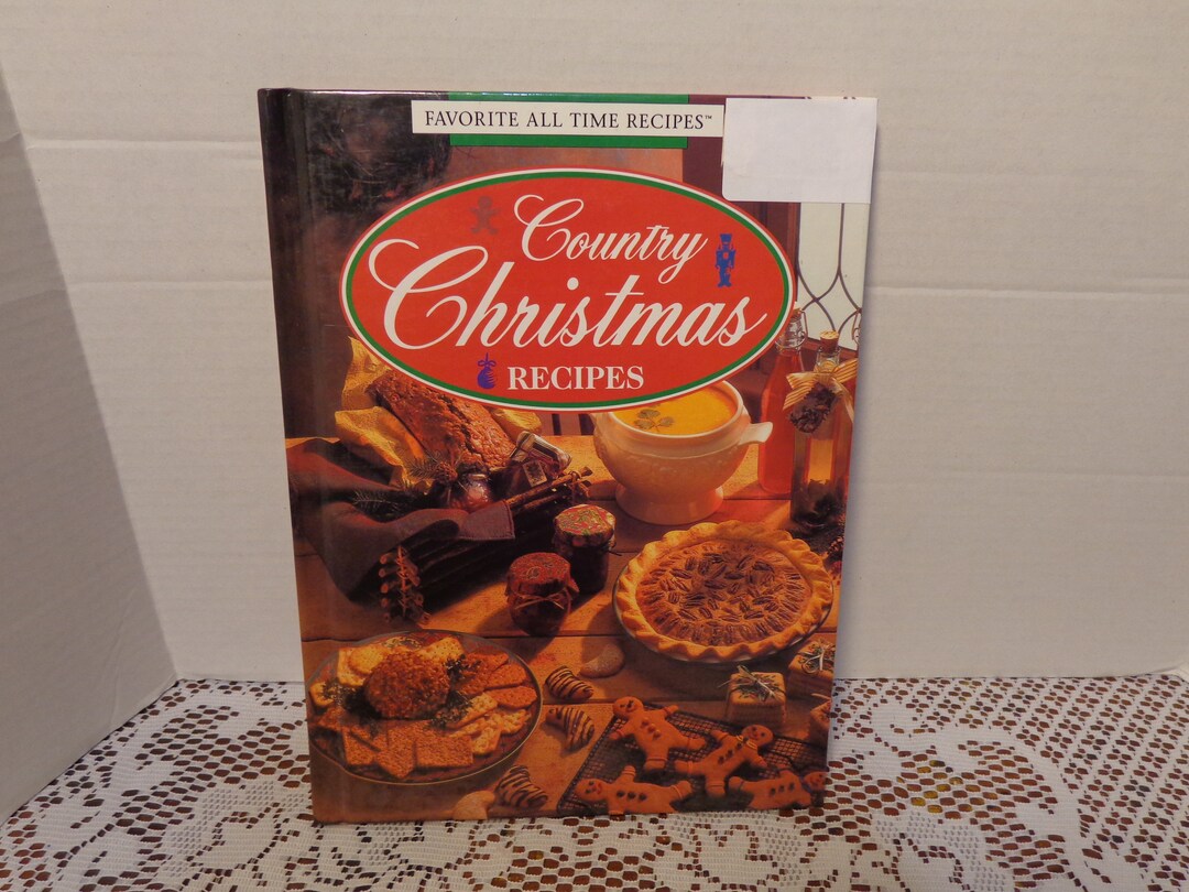 Favorite All Time Recipes - Country Christmas Recipes Cookbook - 1994 ...