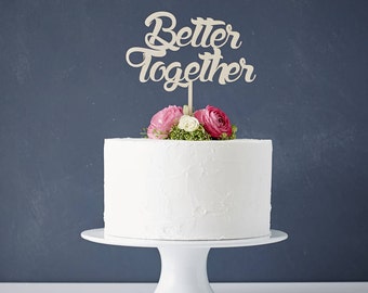 Better Together Wedding Cake Topper Better Together Cake Topper Wedding ...