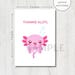 Axolotl Thank You Card, Funny Cute Pun, Digital Download, Appreciation ...