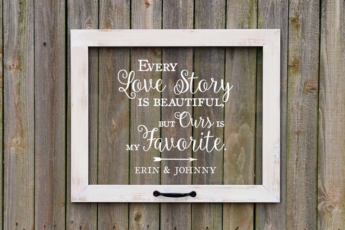 Farmhouse Window Sign Every Love Story is Beautiful but Ours - Etsy