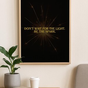 Gold Motivational Wall Art | Be the Spark Quote Poster | Dark Aesthetic ...