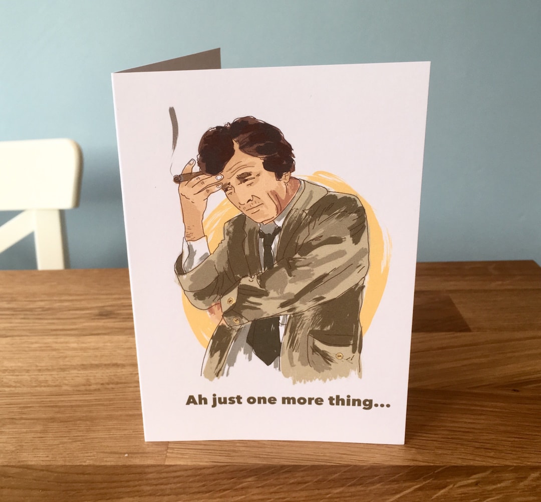 Columbo ah Just One More Thing.. Blank Card Birthday, Anniversary ...