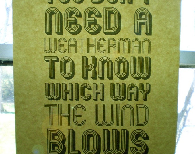 You Don't Need a Weatherman - Quote Print (11in. X 17in.) - Etsy
