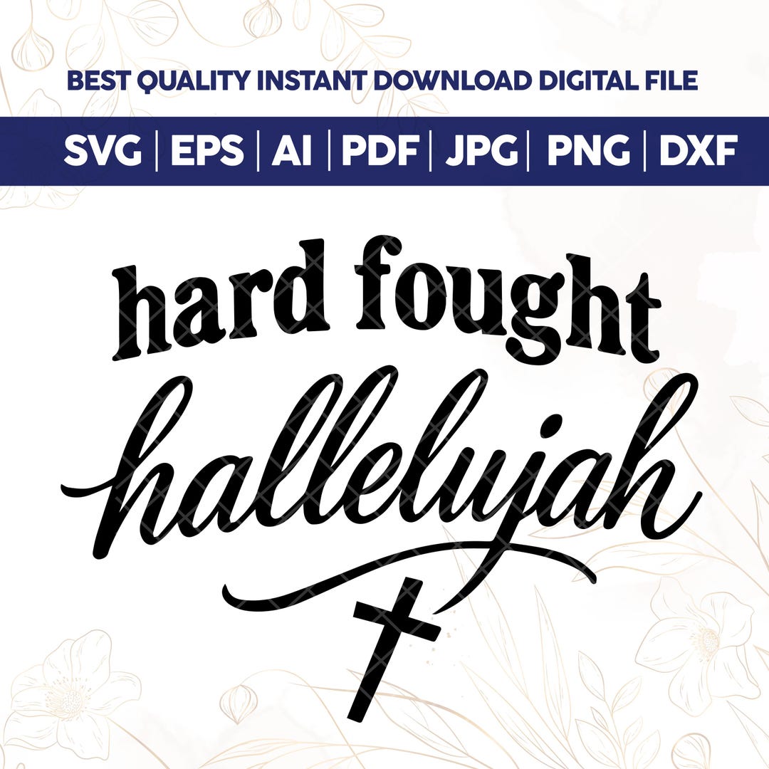 Hard Fought Hallelujah Svg,christian Svg Png,bible Verse Svg,modern ...