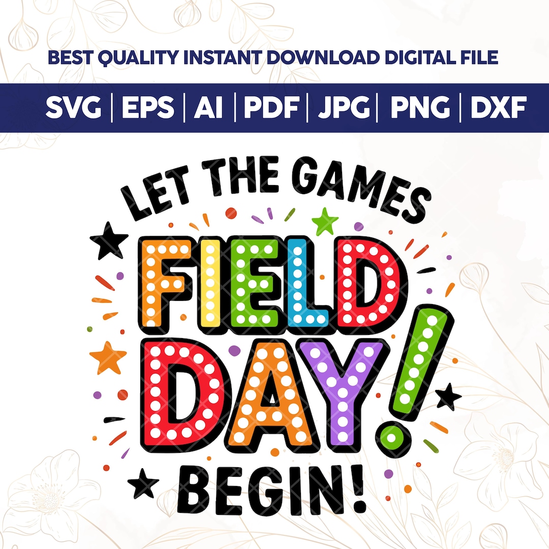 Field Day 2025 Let the Game Begin SVG Png,field Day Png,funny,kids,fun ...