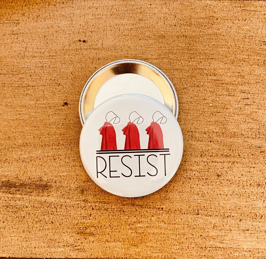 Resist Button - 2.25”. Handmaids Tale - Pro Choice. Shop Name: Jillmccp ...