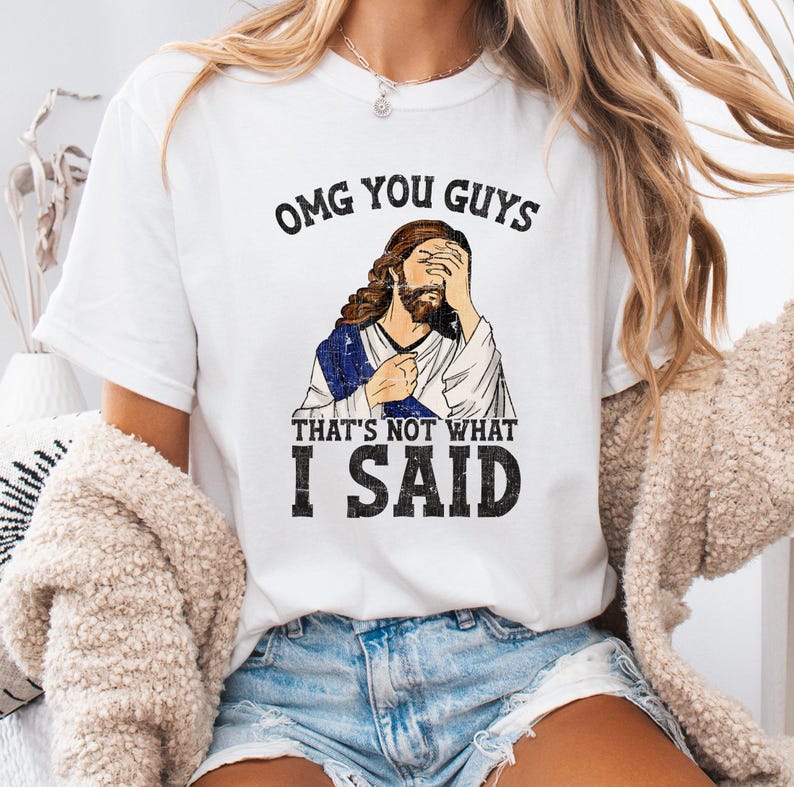 OMG You Guys That's Not What I Said Jesus PNG Funny Christian Humor ...