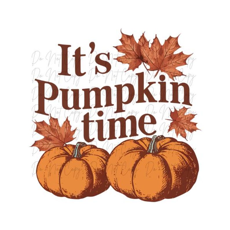 Fall, It's Pumpkin Time, DTF Transfer, Iron On, Ready to Press (fall ...