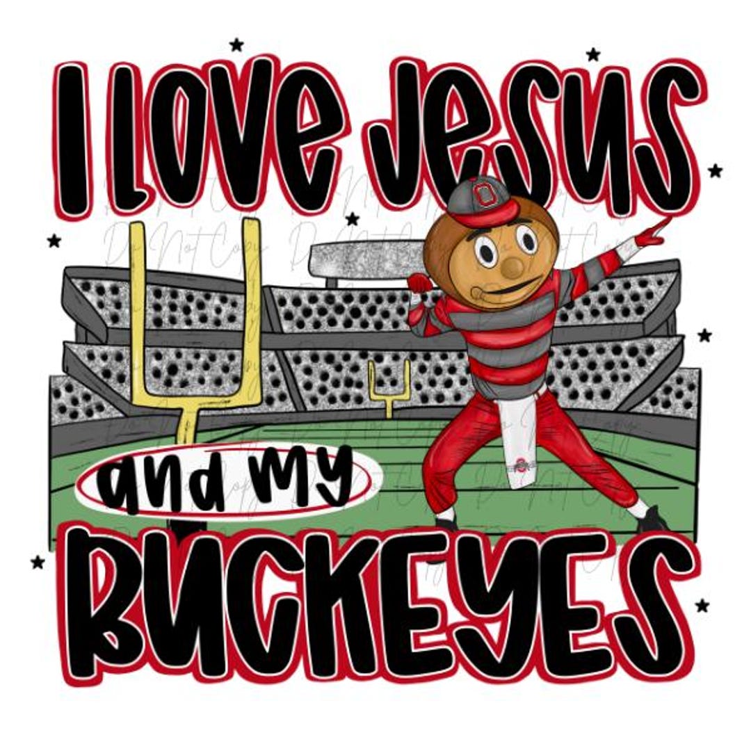 Jesus and Team, Buckeyes, I Love Jesus and My Buckeyes DTF, Buckeyes ...