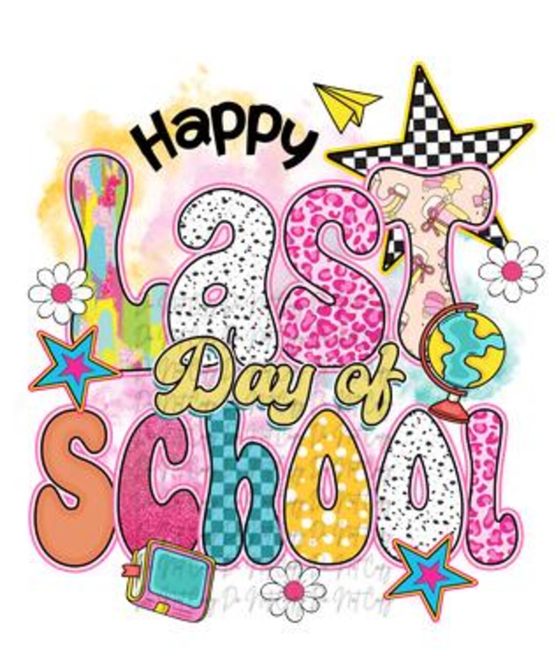 Last Day of School, Happy Last Day of School DTF Transfer, Iron On ...