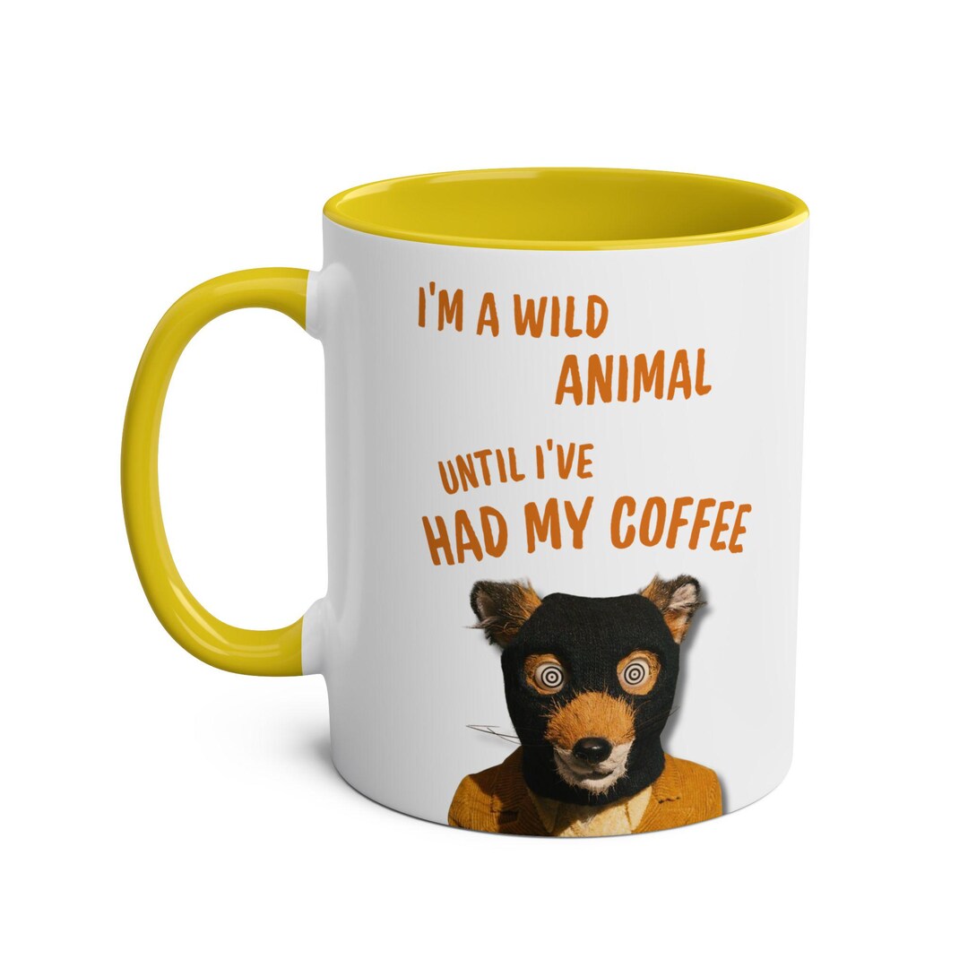 Fantastic Mr Fox Mug - I'm A Wild Animal Until I've Had My Coffee ...
