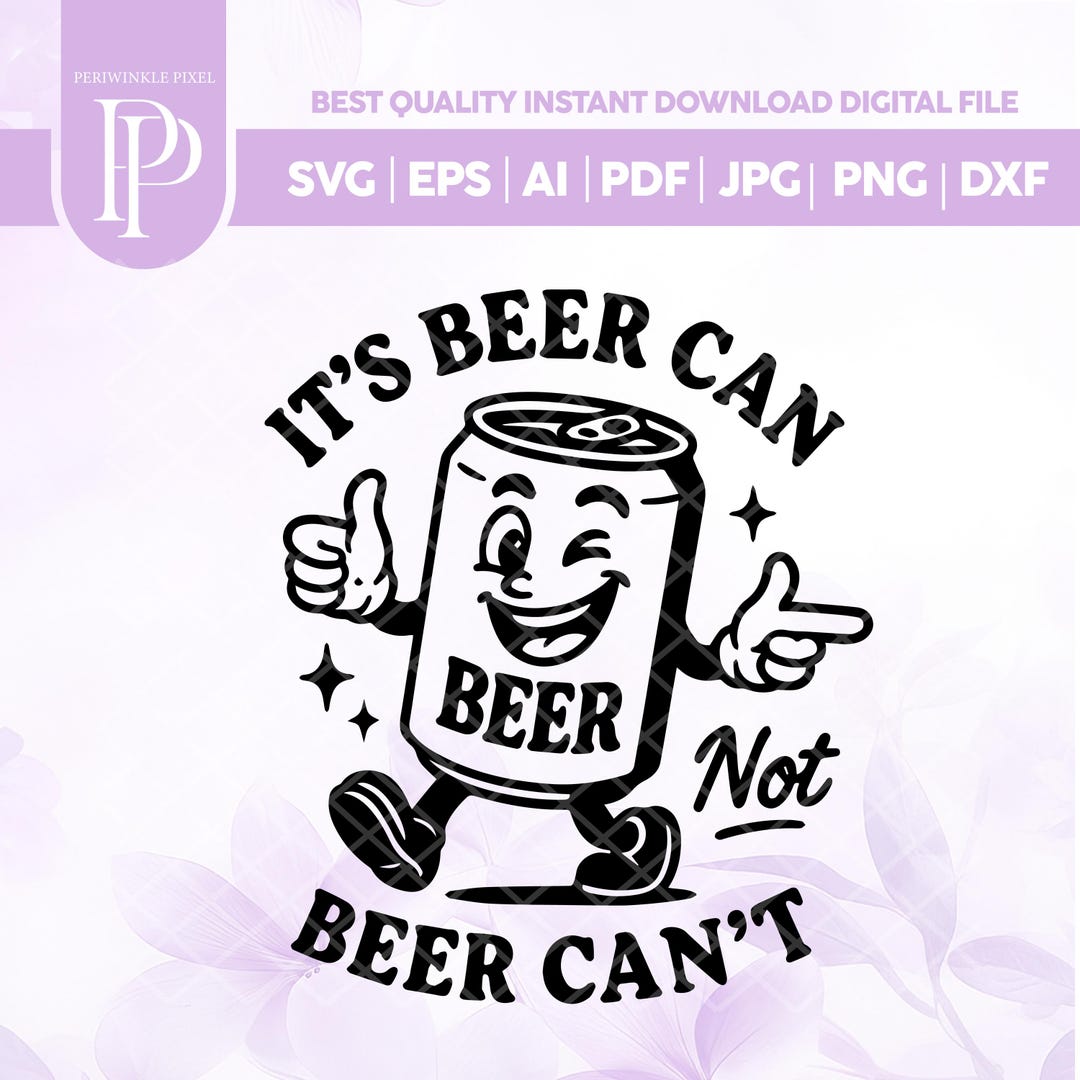 Funny Beer Can SVG, Drinking Humor Quote, Sarcastic Alcohol Shirt ...