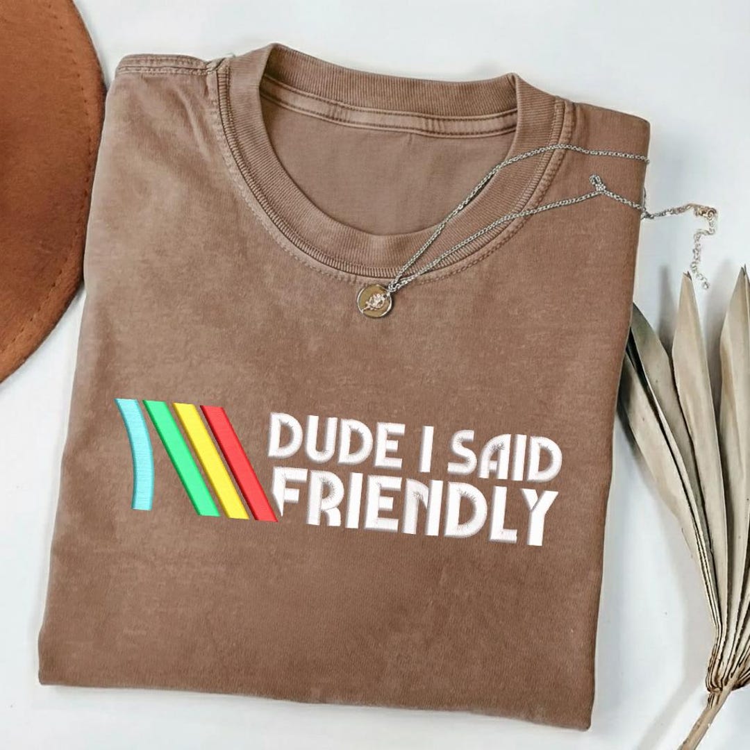 Dude I Said Friendly Embroidery Design Retro Text Machine Embroidery ...