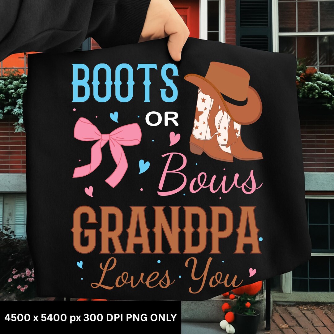 Boots or Bows Grandpa Loves You Gender Reveal Party Grandfather Png ...