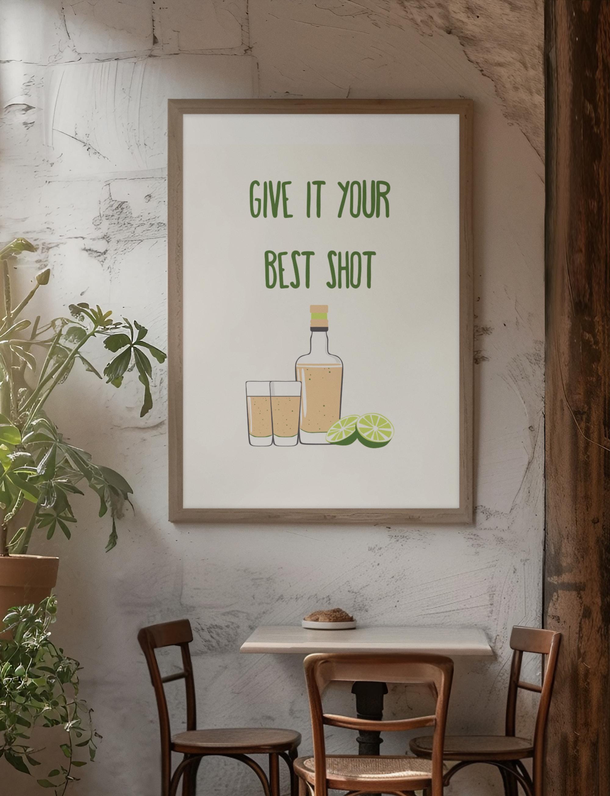 Alcohol Shots Wall Art Give It Your Best Shot Kitchen Bar Cart Decor ...