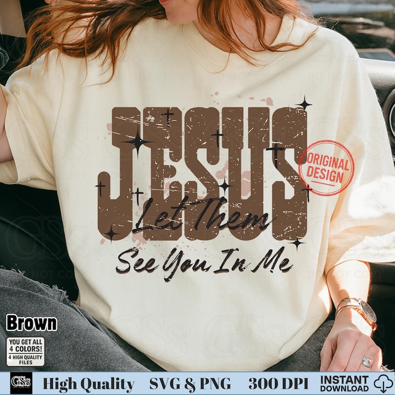 Jesus Let Them See You in Me, Christian Design PNG SVG (digital ...