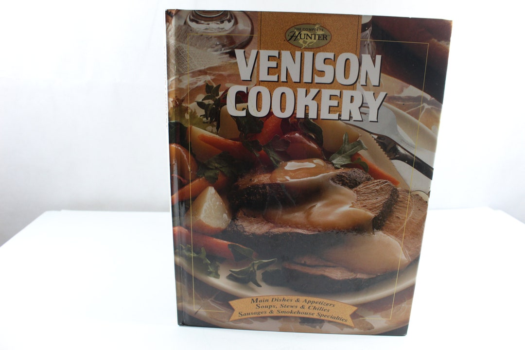 1997 Venison Cookery, the Complete Hunter Cookbook, Hardcover - Etsy