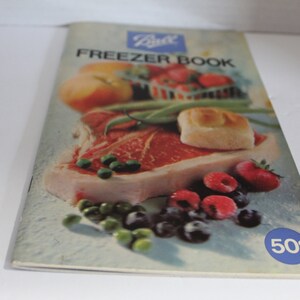 1974 Ball Freezer Book, A Practical Guide to Preparation, Storing and ...