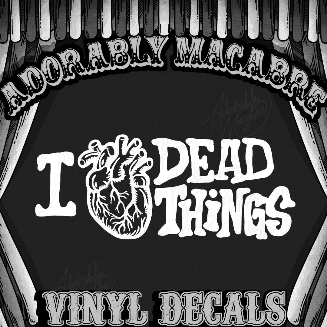 I Heart Dead Things DECAL STICKER Anatomy Window Car Laptop Tumbler ...