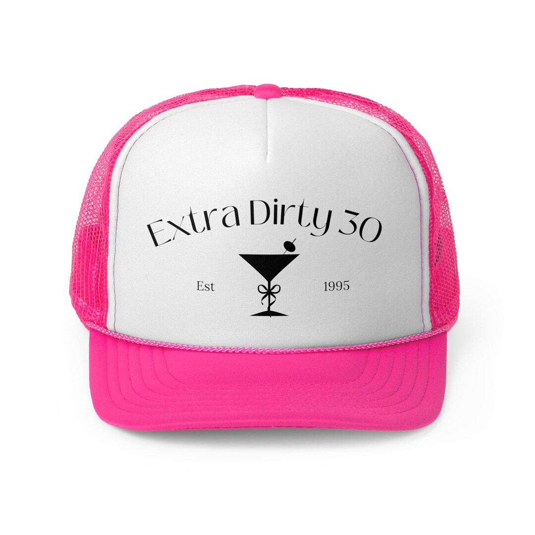 Extra Dirty 30 Trucker Hat, Pink Birthday Hat With Martini Glass & Bow ...