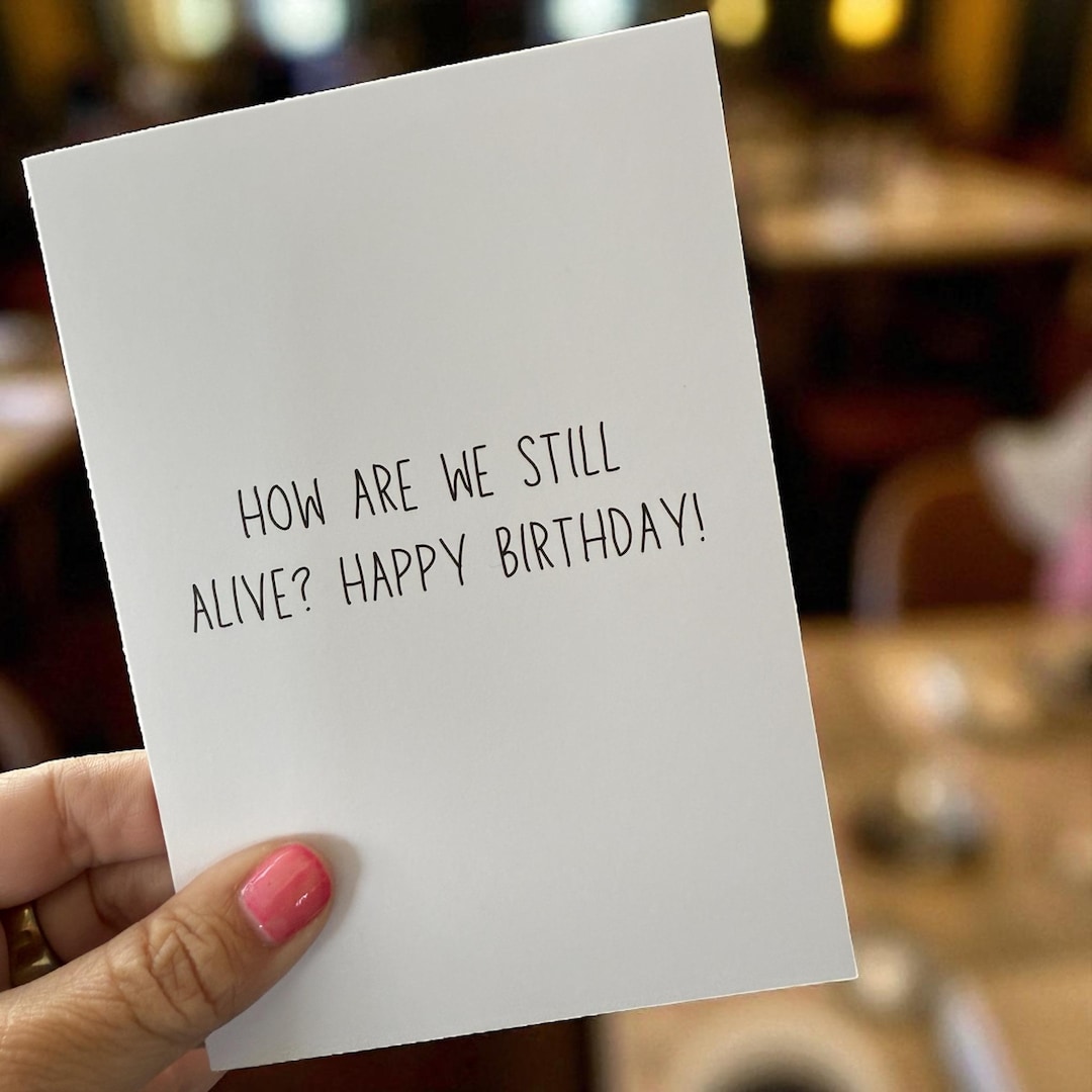 How Are We Still Alive? Happy Birthday - Funny Birthday Card - Etsy