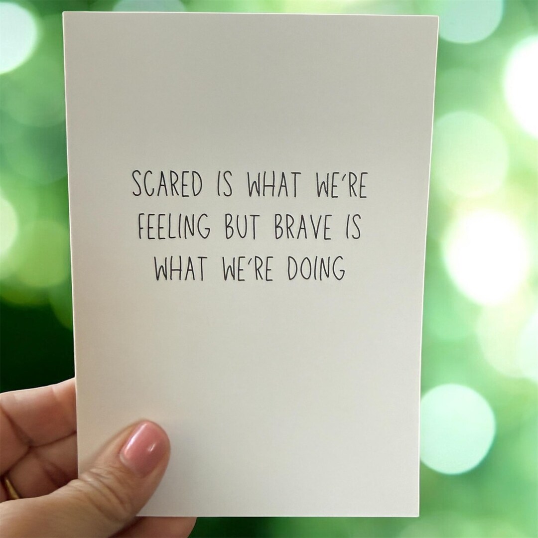 Scared is What We’re Feeling but Brave is What We’re Doing - Funny ...