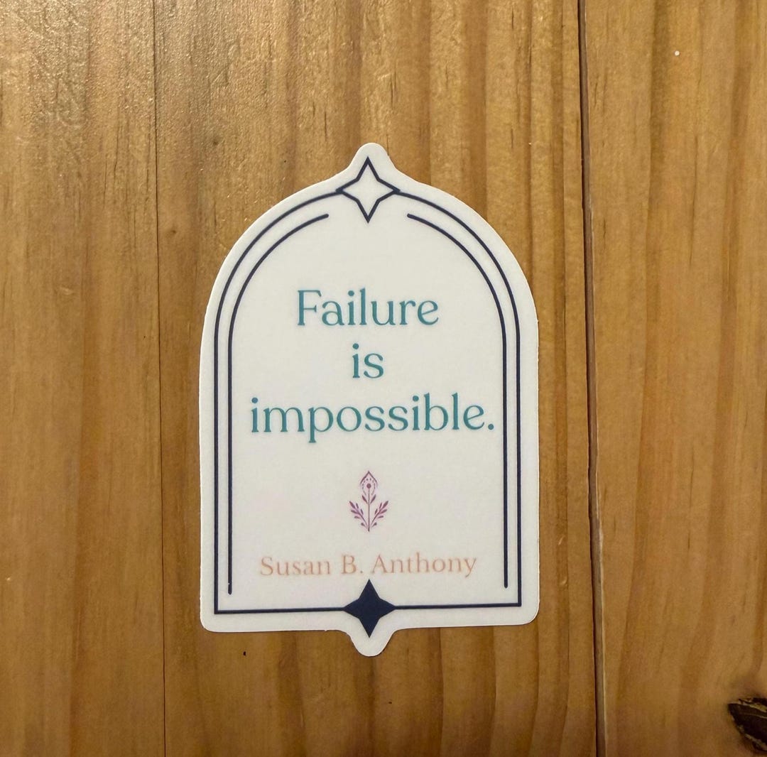 Susan B. Anthony Quote Sticker – “failure is Impossible” – Women’s ...