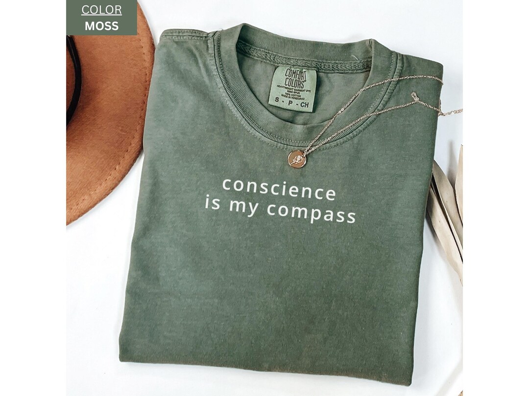 Conscience is My Compass Comfort Colors Tee: Ethical Fashion - Etsy