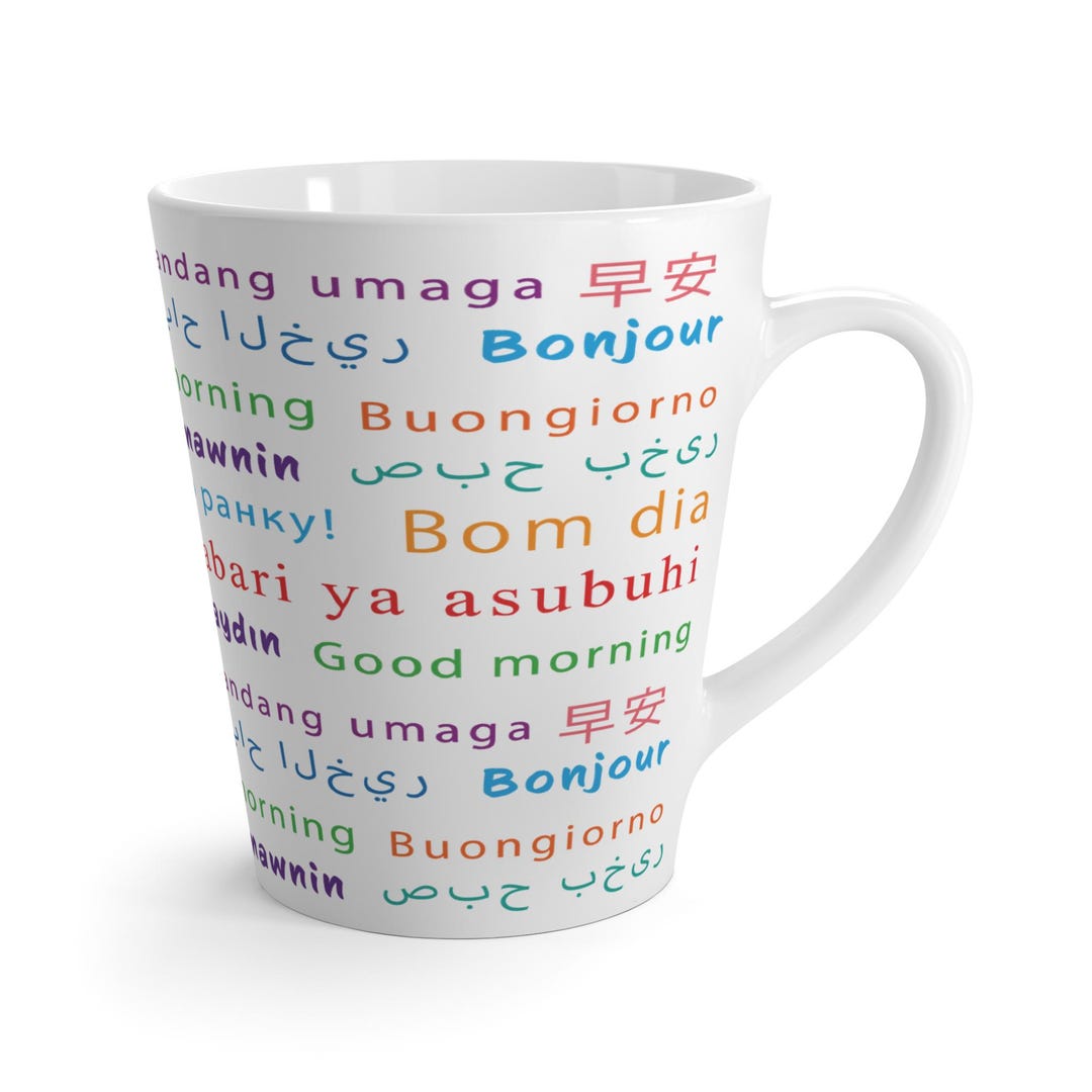 Good Morning Languages Around the World Bright Colors Latte Coffee Mug ...