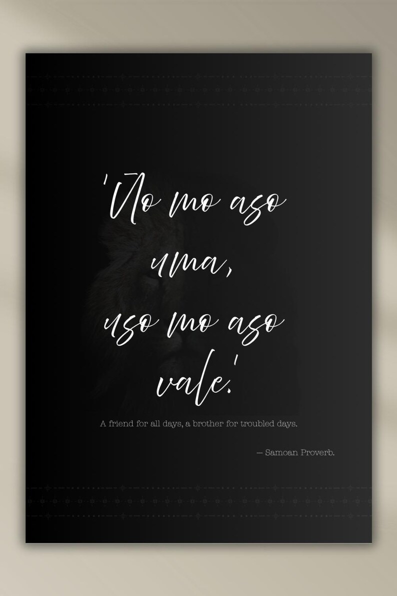 Ūo Mo Aso Uma, Uso Mo Aso Vale | Samoan Proverb on Friendship | Black ...
