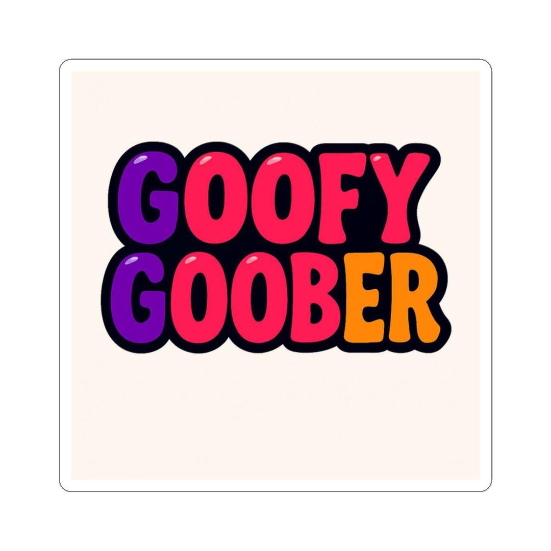 Goofy Goober Kiss-cut Sticker - Fun Laptop Decals, Quirky Gift ...