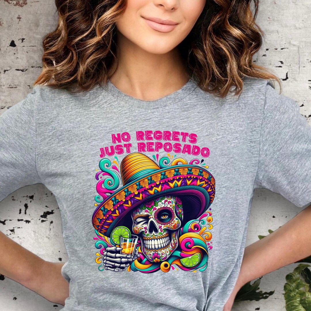 No Regrets Just Reposado PNG – Colorful Sugar Skull Tequila Design for T-shirts – Cinco De Mayo ...