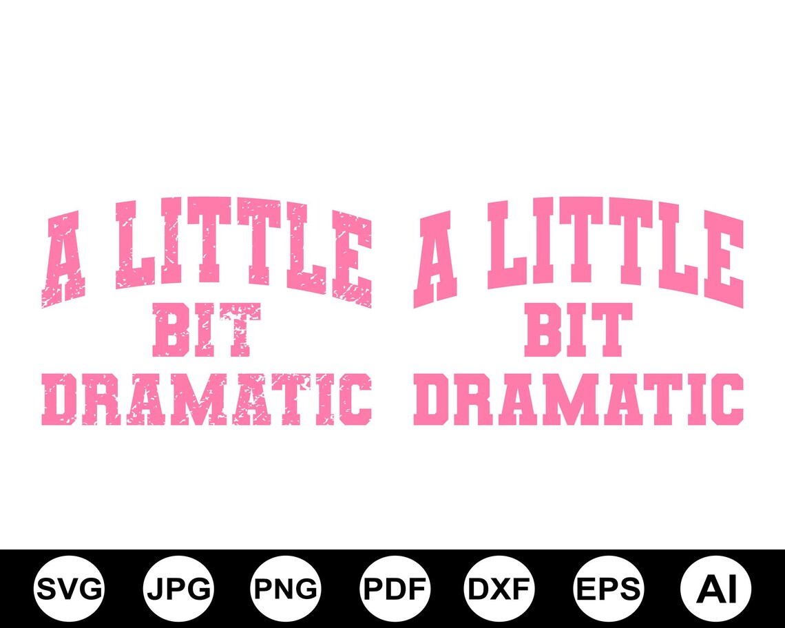 A Little Bit Dramatic Svg Png, A Little Bit Dramatic, A Little Bit ...