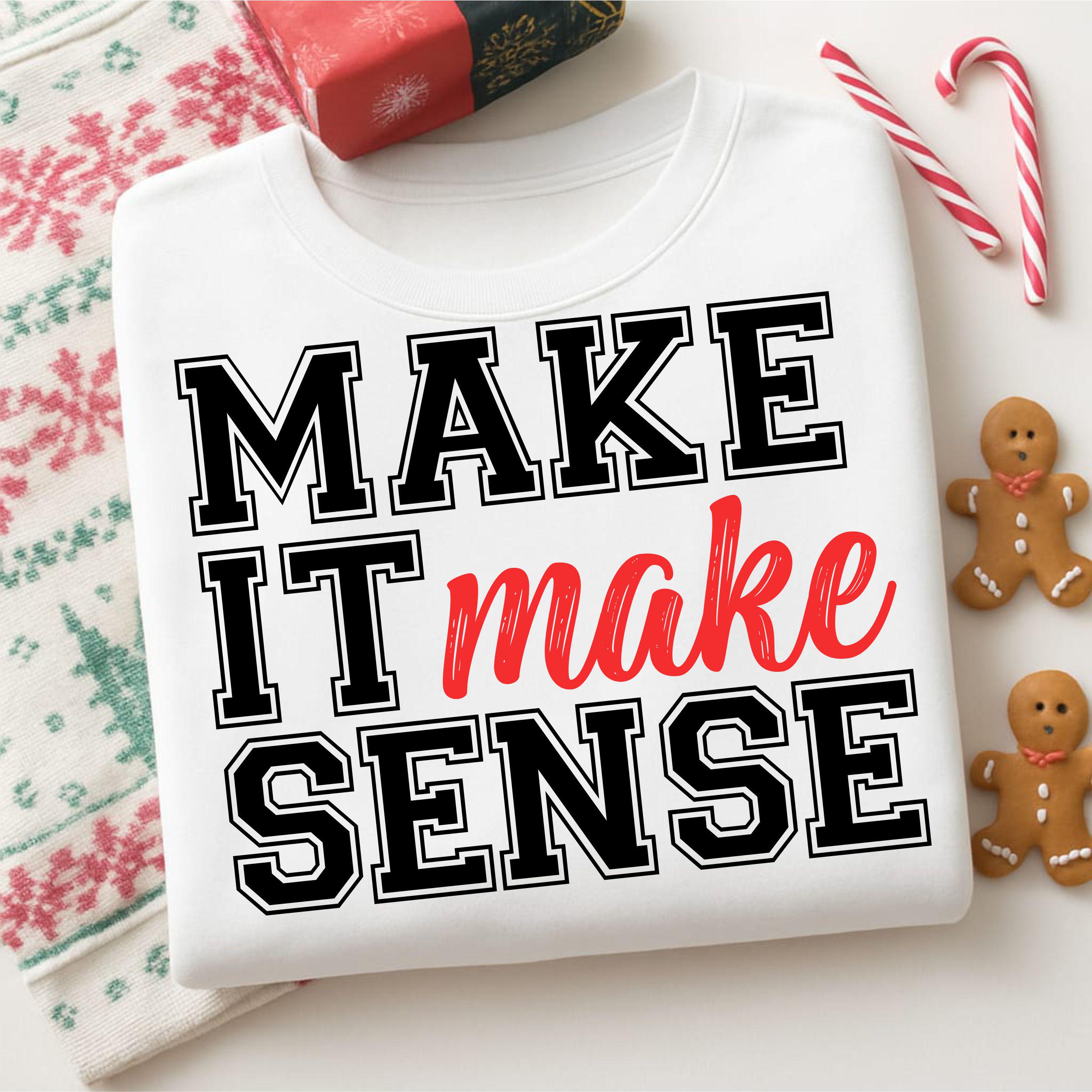 Make It Make Sense Svg, Make Sense Svg, Sarcastic Svg, Trendy Svg ...