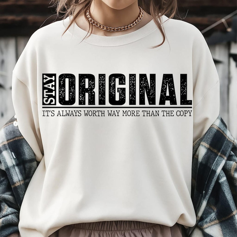 Stay Original Svg, Be Authentic Svg, Design for Shirts, Humble Svg, Im ...