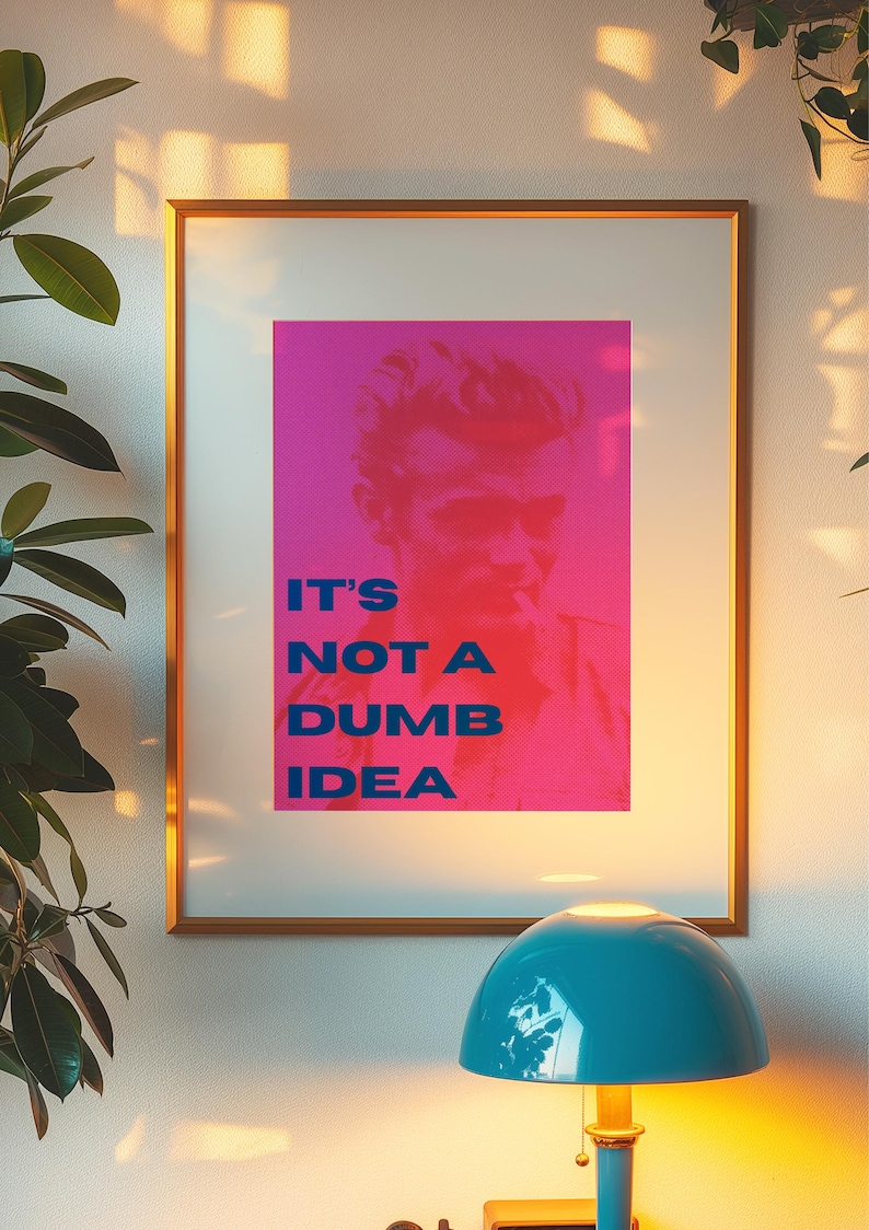 Bold Pink Smoking Man Print - “it’s Not a Dumb Idea” Quote Art I ...