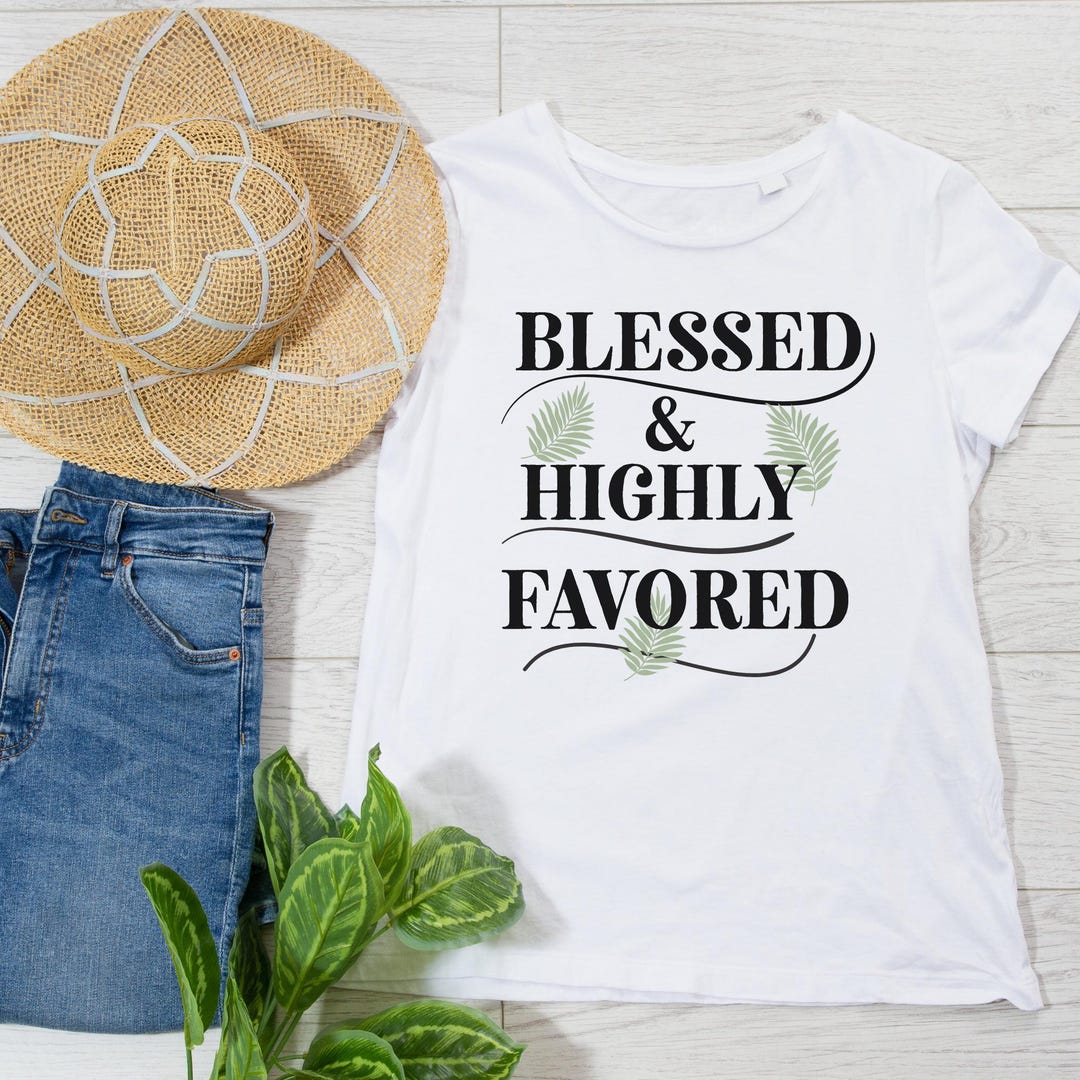 Blessed & Highly Favored Svg Png, Christian SVG PNG, Scripture SVG Png ...