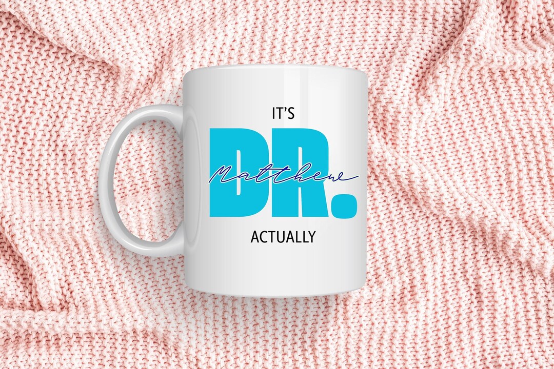 Personalized Doctor Mug, New Graduate Gift, It's Dr. Actually - Etsy