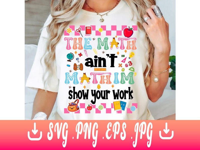 Math Teacher PNG, the Math Ain't Mathin’ Png, Back to School Png ...
