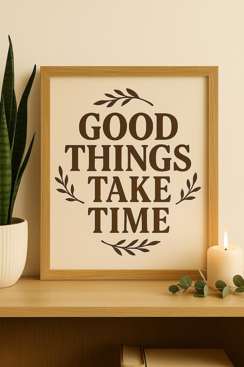 Good Things Take Time – Minimalist Motivational Quote Poster | Digital ...