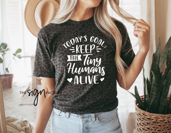 Keep the Tiny Humans Alive T-shirt, Black Leopard Mom Mama Teacher ...