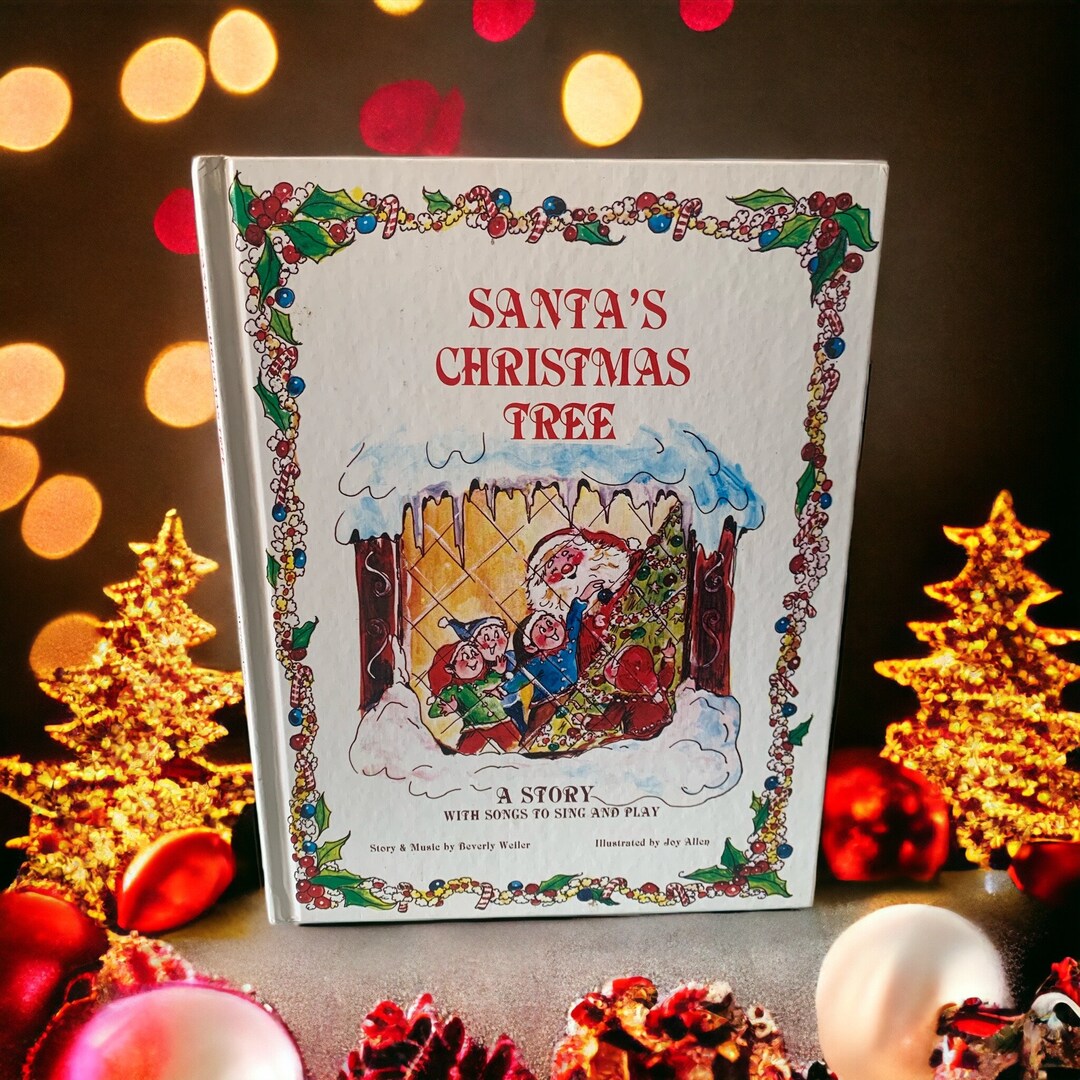 Santa’s Christmas Tree by Susan Weiler A Story With Songs to Sing and ...