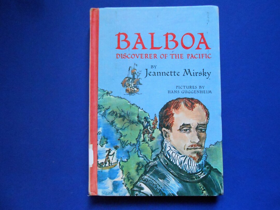 Balboa, Discoverer of the Pacific, a Vintage Children's Book by ...