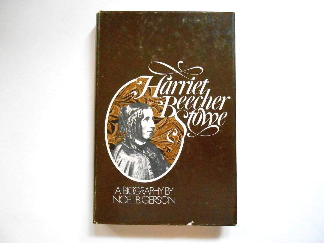 Harriet Beecher Stowe, a Vintage Biography by Noel B. Gerson - Etsy