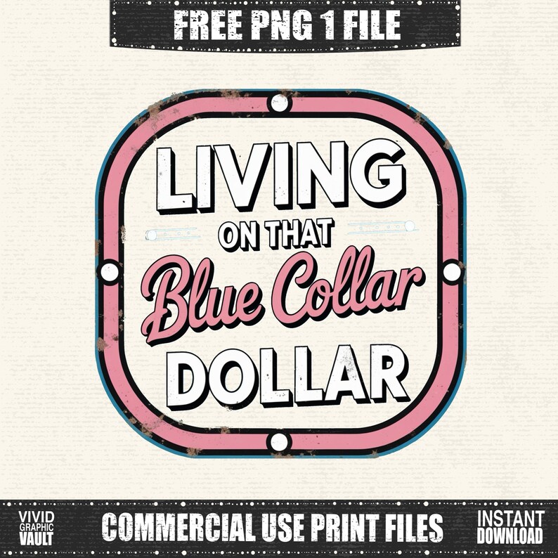 Living on That Blue Collar Dollar PNG, Patriotic Working Class Design ...