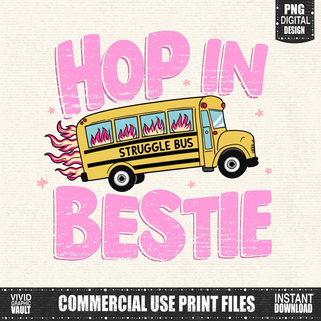 Struggle Bus Hop in Bestie PNG, Funny Relatable Quote Snarky for Shirts ...